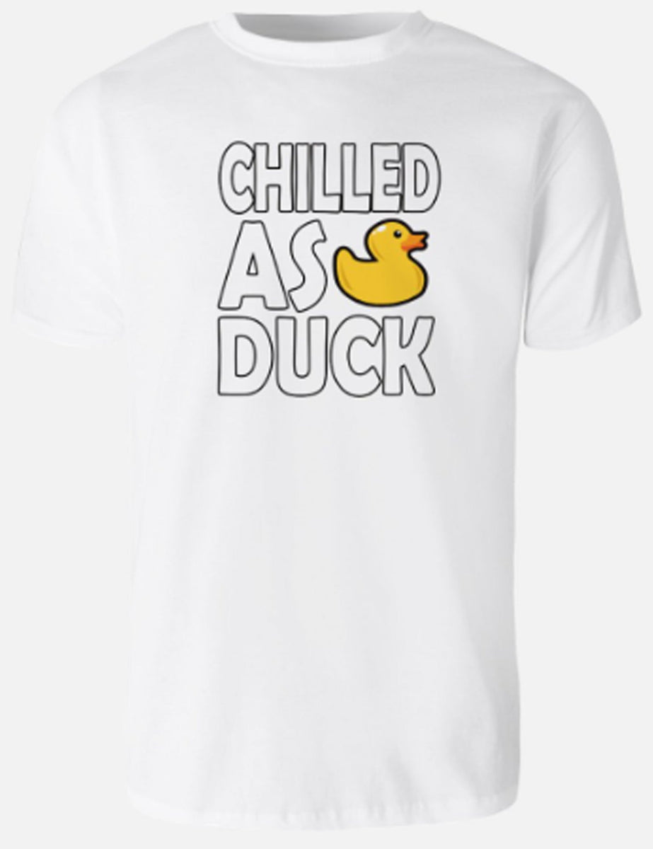 Chilled As Duck - White T-Shirt| Shop4Ducks